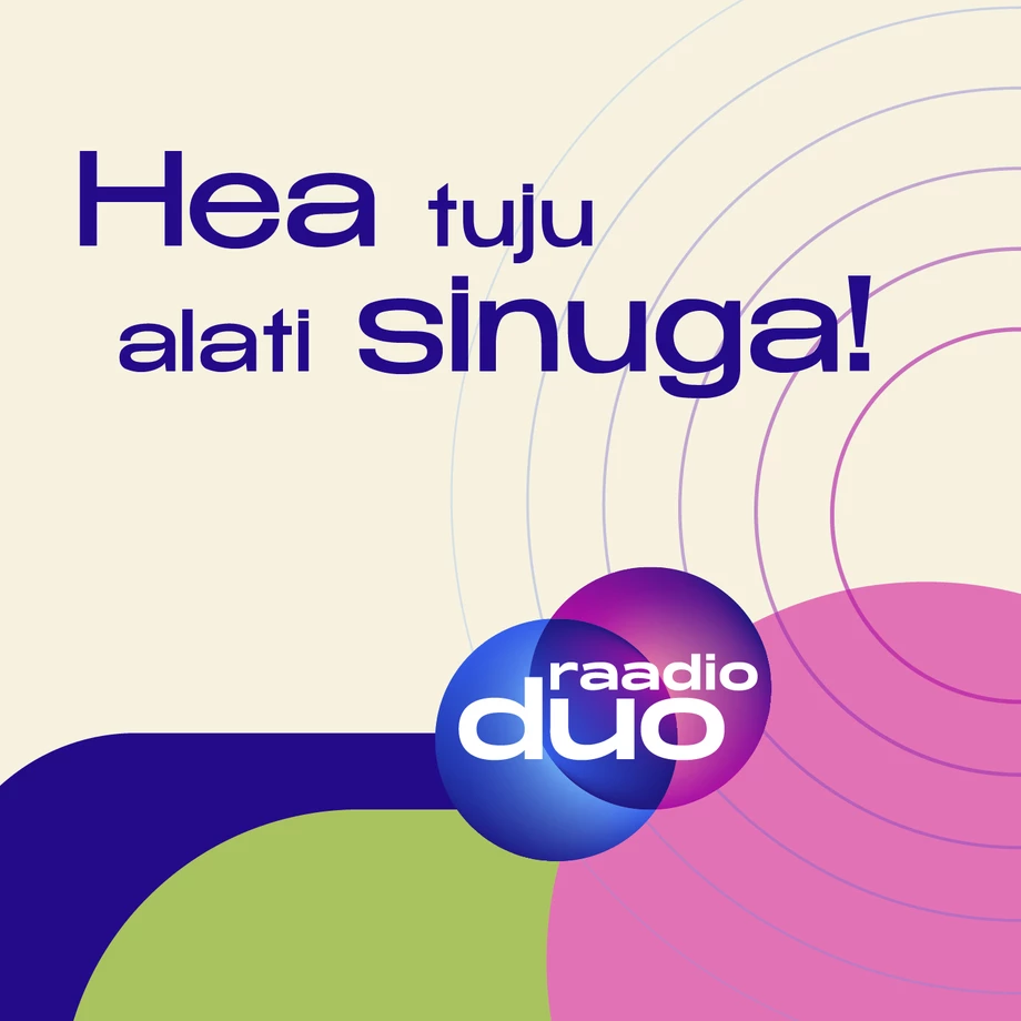 Raadio Duo - hea tuju alati sinuga!